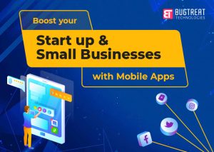 Boost your Startups and Small Businesses with Mobile Apps